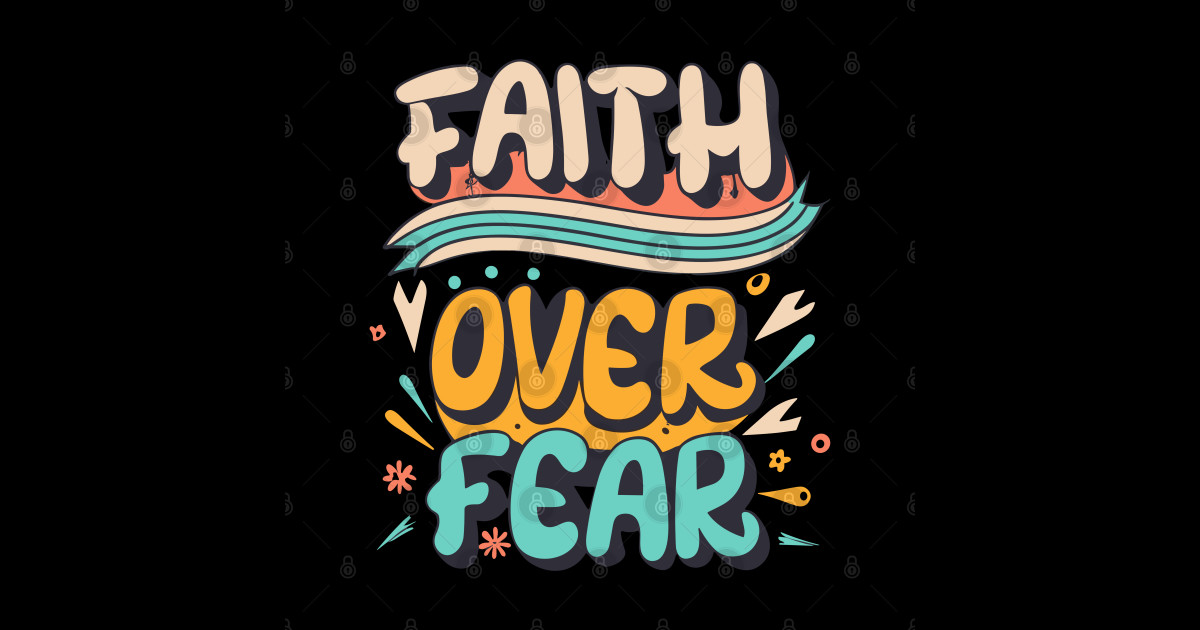 Faith over fear - Spiritual - Sticker | TeePublic