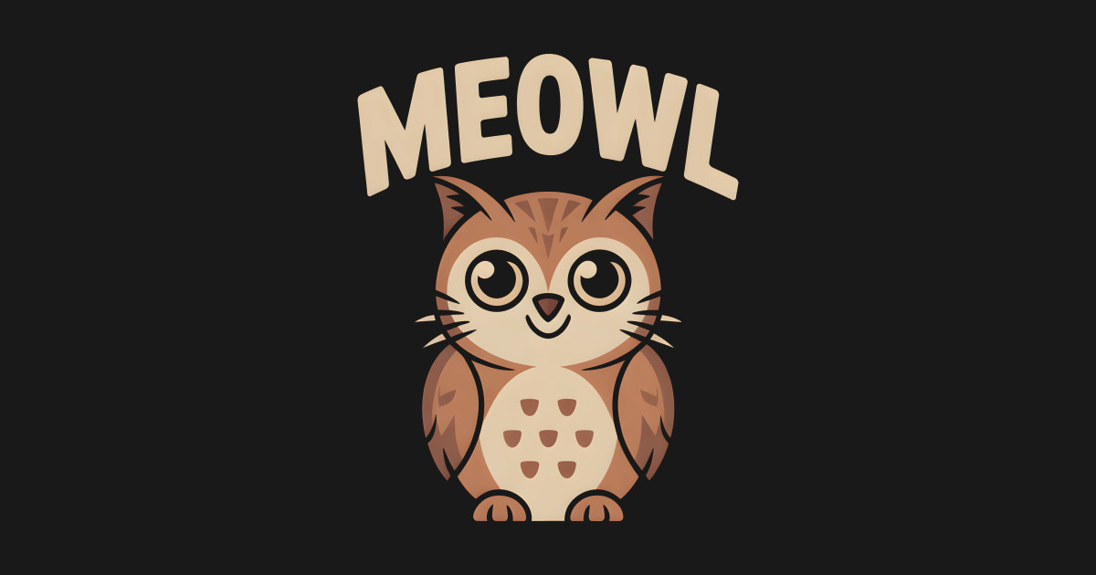 Meowl Cat Owl Hybrid Meme Funny Brain Rot Gen Alpha Trendy Cat Owl