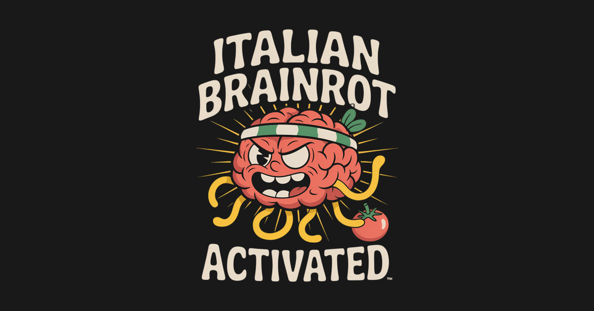 Italian Brainrot Activated Funny Italy Chaos Meme Gen Alpha - Funny ...