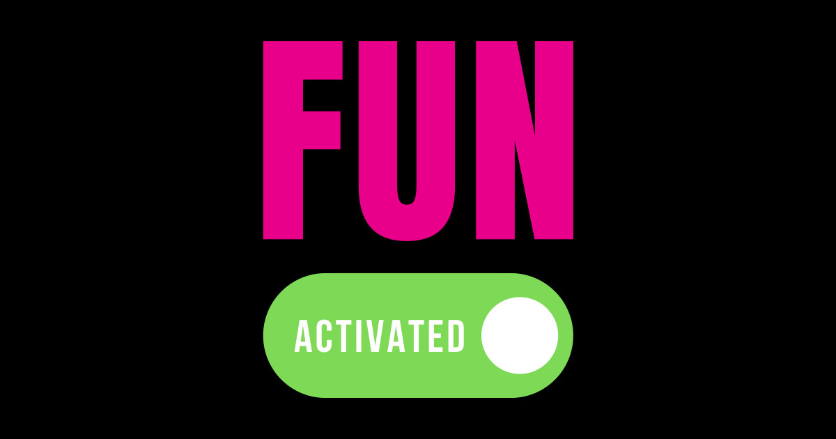 Fun Activated - Fun - Sticker | TeePublic