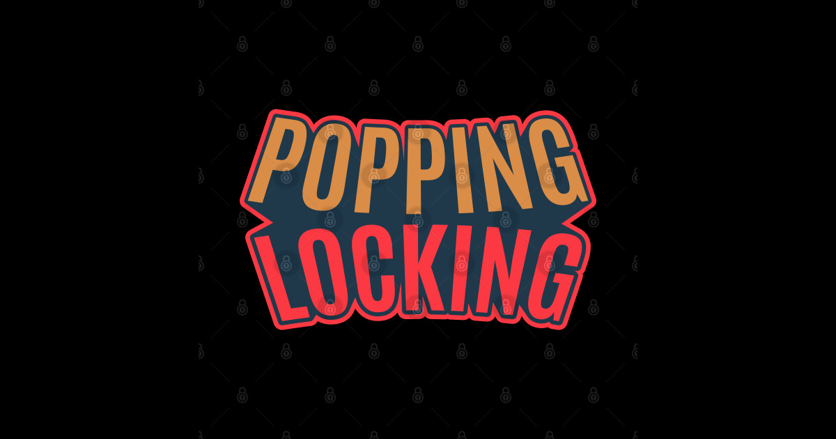 Popping and Locking - Breakdance - B-Boys and B-Girls - Popping And ...