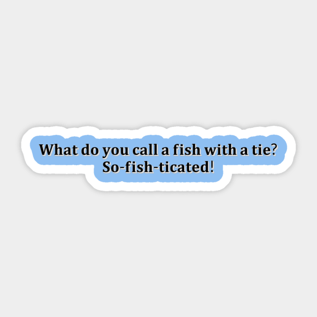 funny fish quotes - Quotes - Sticker | TeePublic