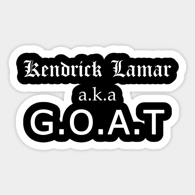 Kendrick Lamar aka Goat - Kendrick Lamar - Sticker | TeePublic
