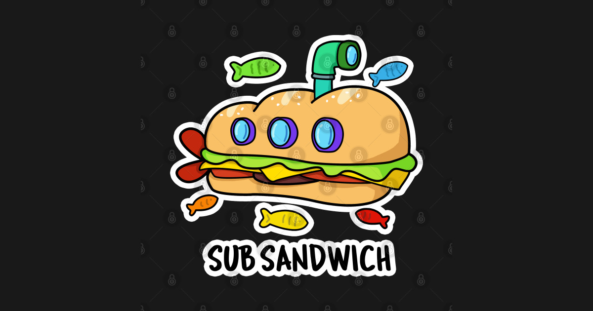 Sub Sandwich Cute Submarine Sandwich Pun - Food Pun - Pin | TeePublic