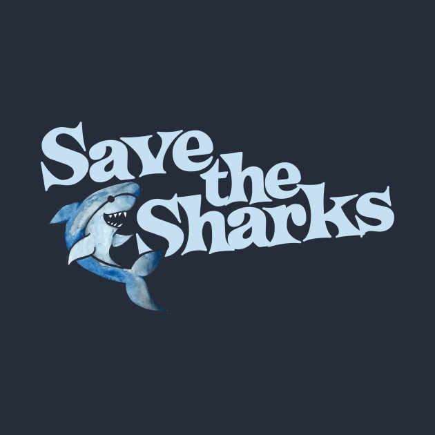 Save the Sharks - Save The Sharks - T-Shirt | TeePublic