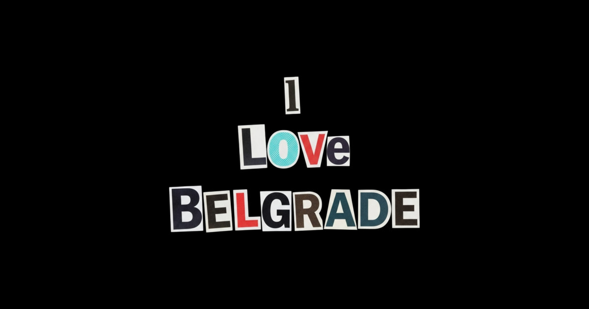 I Love Belgrade - Belgrade - Sticker | TeePublic