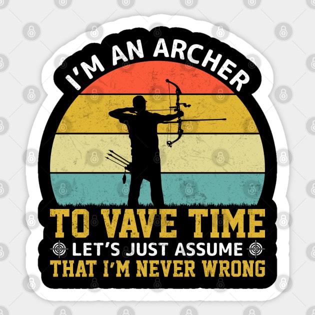 I Am An Archer - I Am An Archer - Sticker | TeePublic