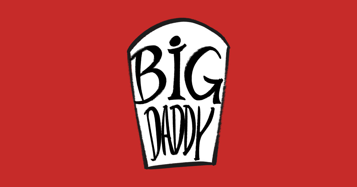 BIG DADDY 2 - Daddy - T-Shirt | TeePublic