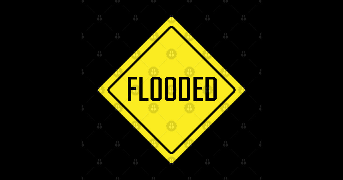 Flooded Warning Sign - Flooded Sign - Posters and Art Prints | TeePublic