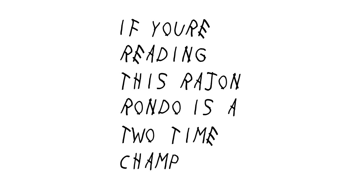 If you're reading this Rajon Rondo is a two time champ - Rajon Rondo ...