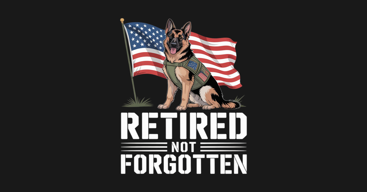 Retired Not Forgotten Hero K9 Dog American Flag - Retired Not Forgotten ...