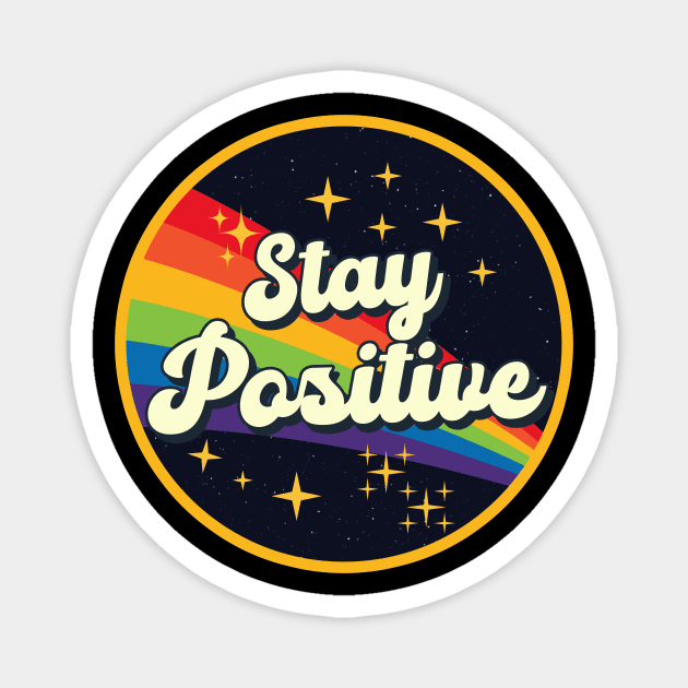 Stay Positive // Rainbow In Space Vintage Style - Stay Positive ...