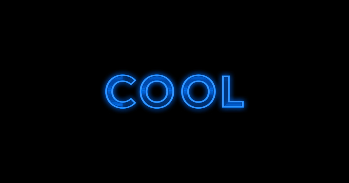 Cool Blue Neon Sign - Cool Saying - Sticker | TeePublic