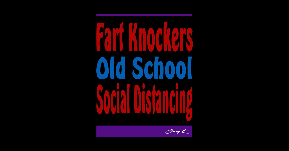 Fart Knockers - Old School Social Distancing - Fart - Posters and Art ...