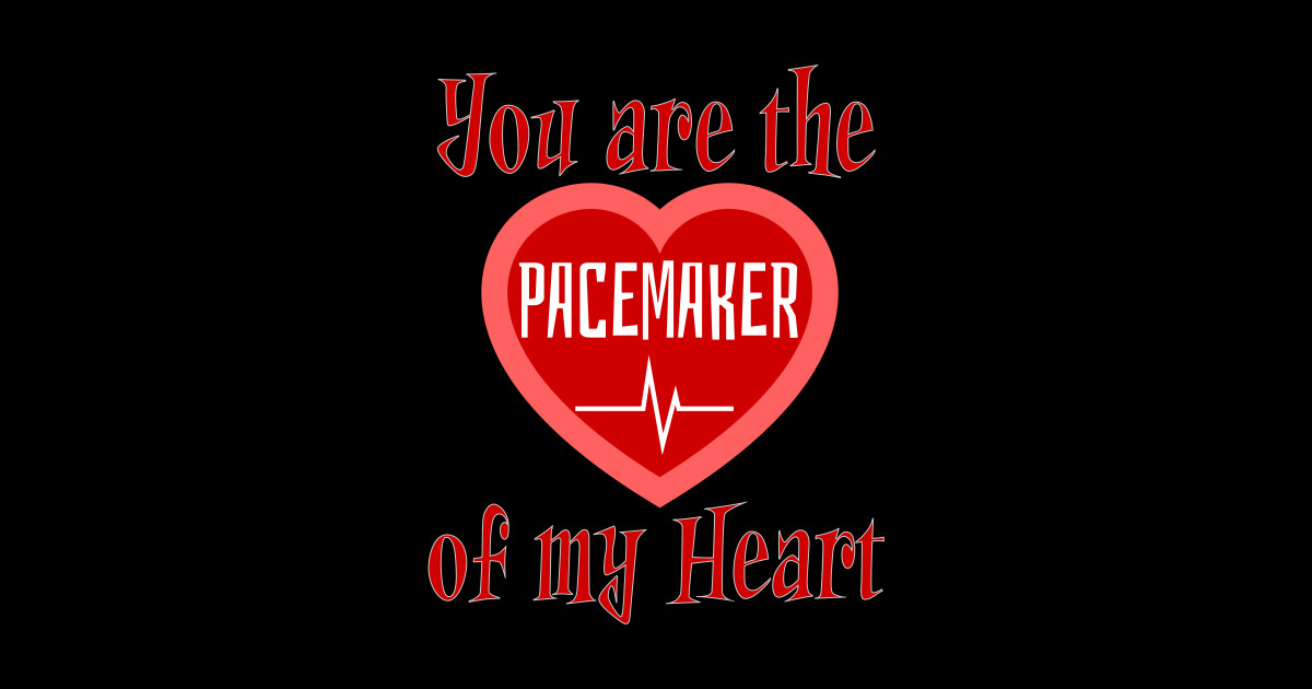 You are the pacemaker of my heart - Cardiology - Sticker | TeePublic