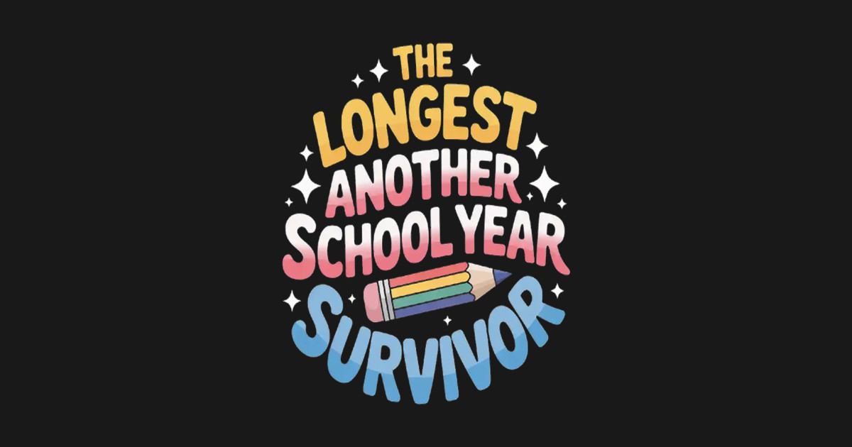 Another School Year Survivor the Longest School Year Ever - Another ...