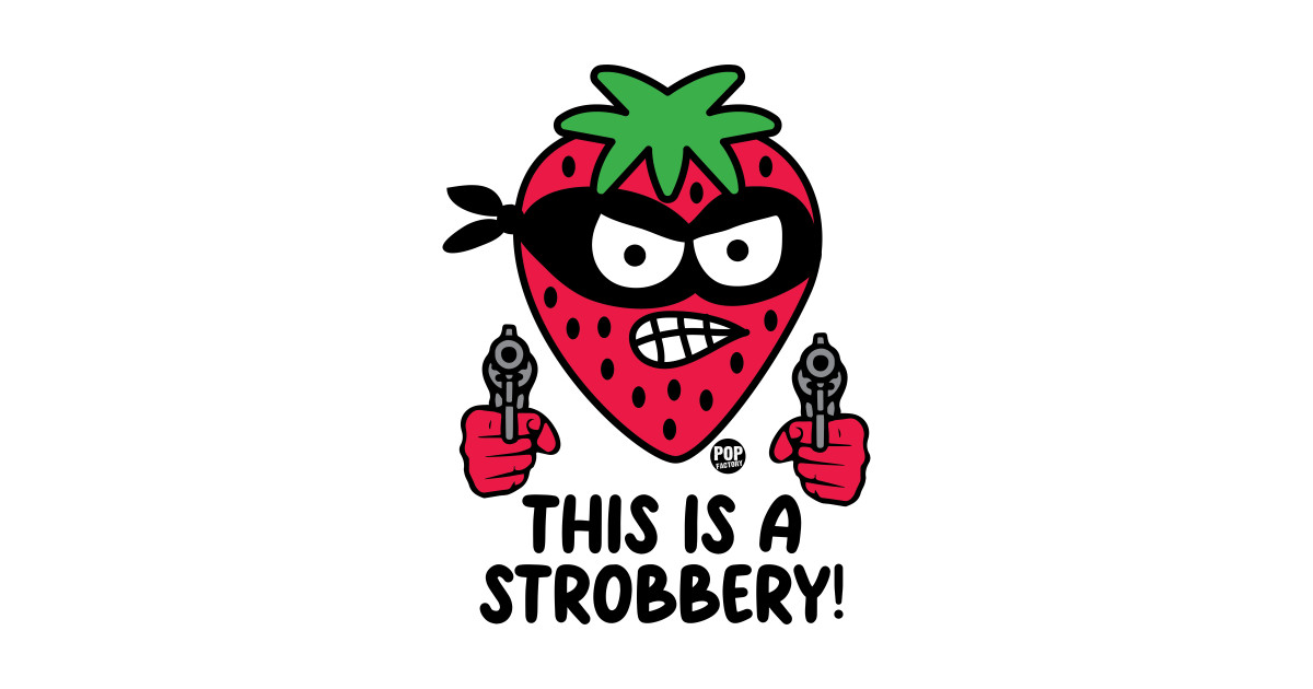 strobbery - Strawberry - T-Shirt | TeePublic