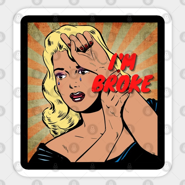 I'm Broke-Vintage Crying Woman - Im Broke Meme - Sticker | TeePublic