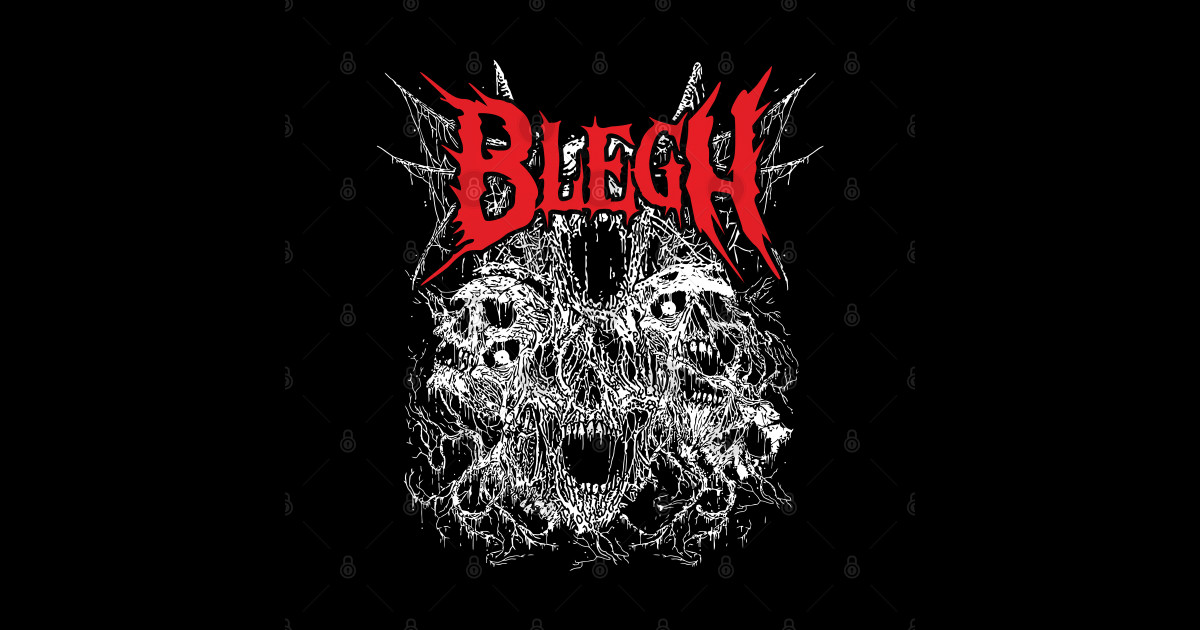 Blegh - Death Metal, Heavy Metal, Metalcore - Blegh - Sticker | TeePublic