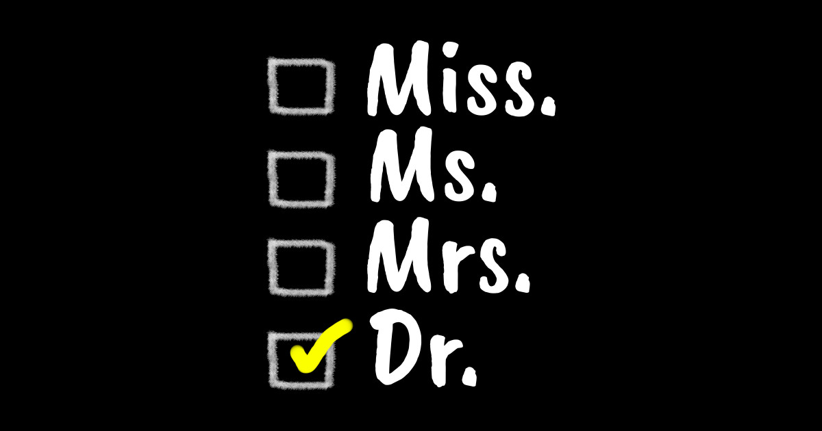Miss. Ms. Mrs. Dr. Checklist, PHD Graduation, Doctor Gift, Future ...