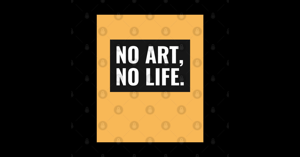 No Art, No Life - Artsy Style - Sticker | TeePublic