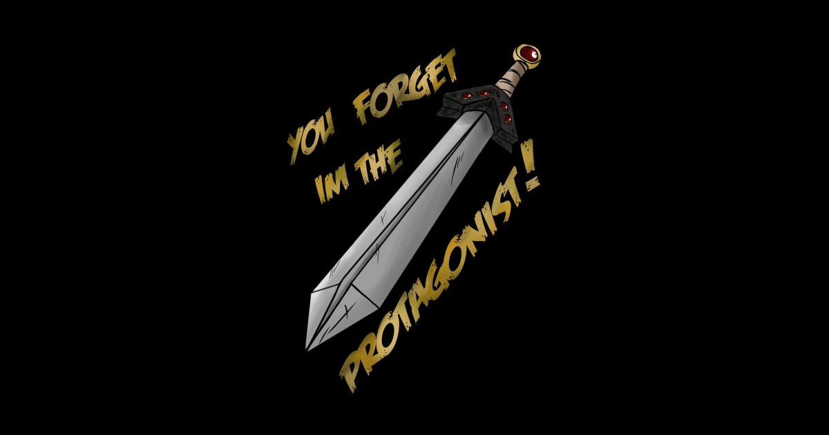 You Forget I'm The Protagonist! - Fantasy - Sticker | TeePublic