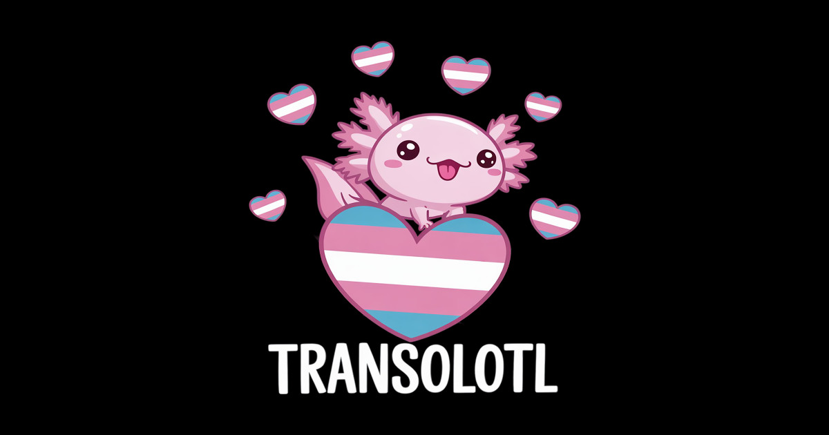 Transgender Happy Axolotl LGBTQ Trans Pride Equality - Transgender ...