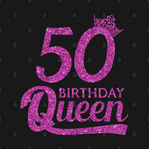 50 Birthday Queen - 50th Birthday Gift Ideas - 50 Years Old Birthday ...