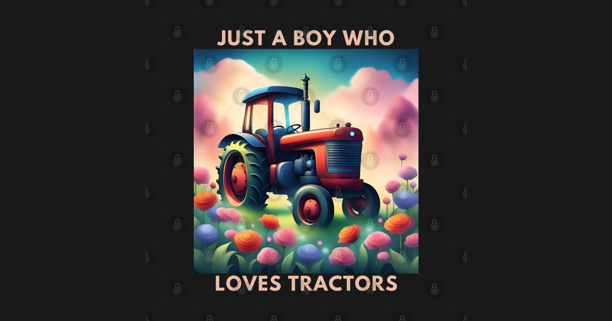 Just a boy who loves tractors - Just A Boy Who Loves Tractors - T-Shirt ...