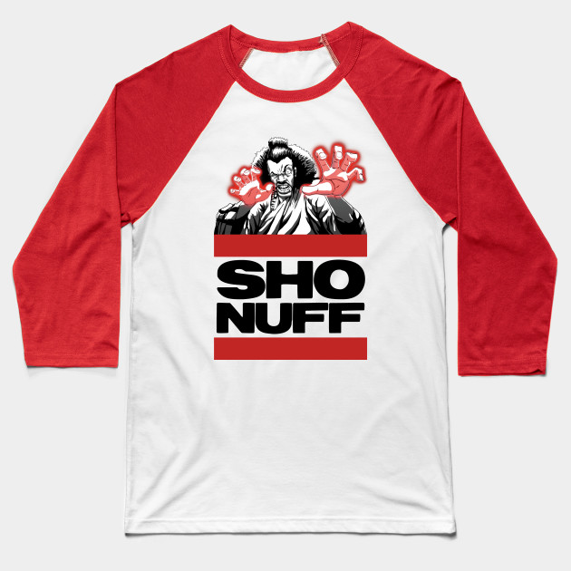 Sho Nuff lt - Sho Nuff - Baseball T-Shirt | TeePublic