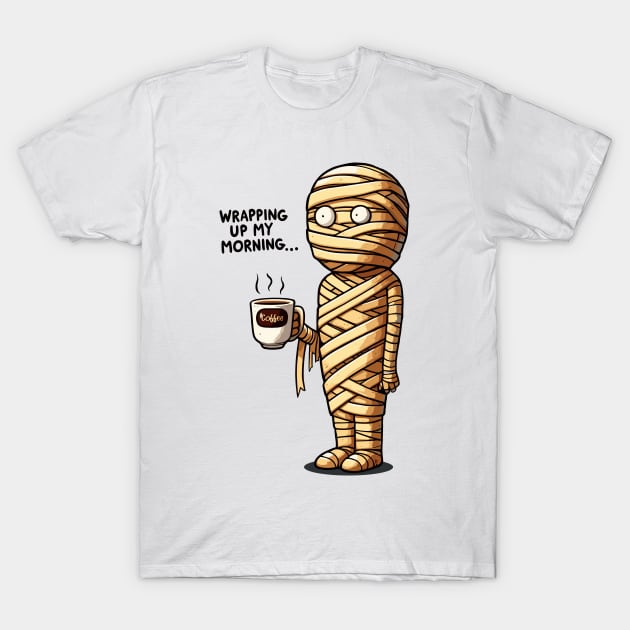 Wrapping Up my Morning - Mummy Coffee Lover - Mummy Halloween - T-Shirt ...
