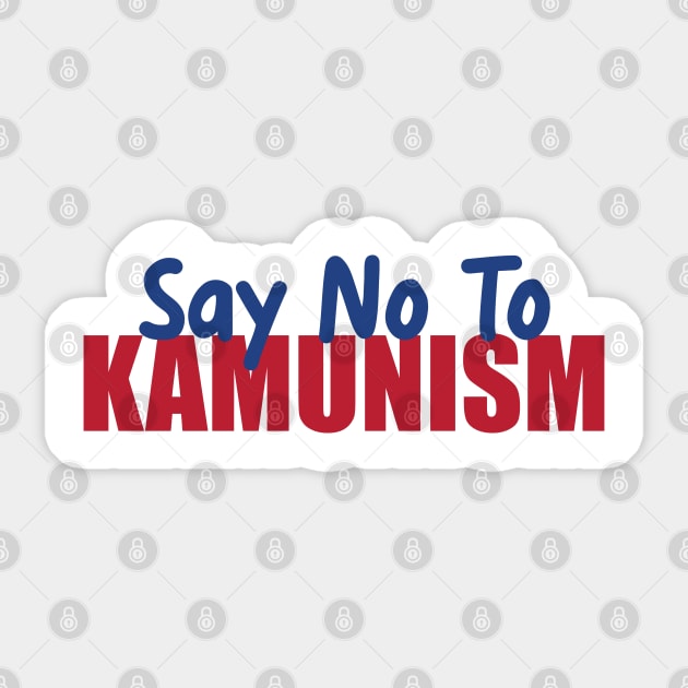 Say No To Kamunism - Say No To Kamunism - Sticker | TeePublic