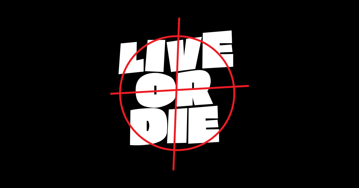 live or die - Game - Sticker | TeePublic