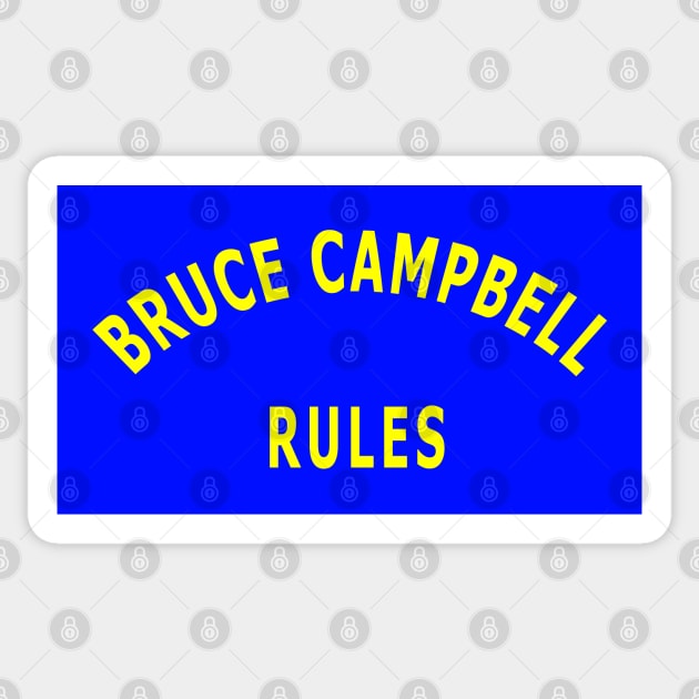 Bruce Campbell Rules - Bruce Campbell Rules - Sticker | TeePublic