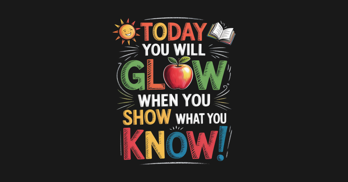 Test Day Teacher Show What You Know Exam - Test Day Teacher Show What ...