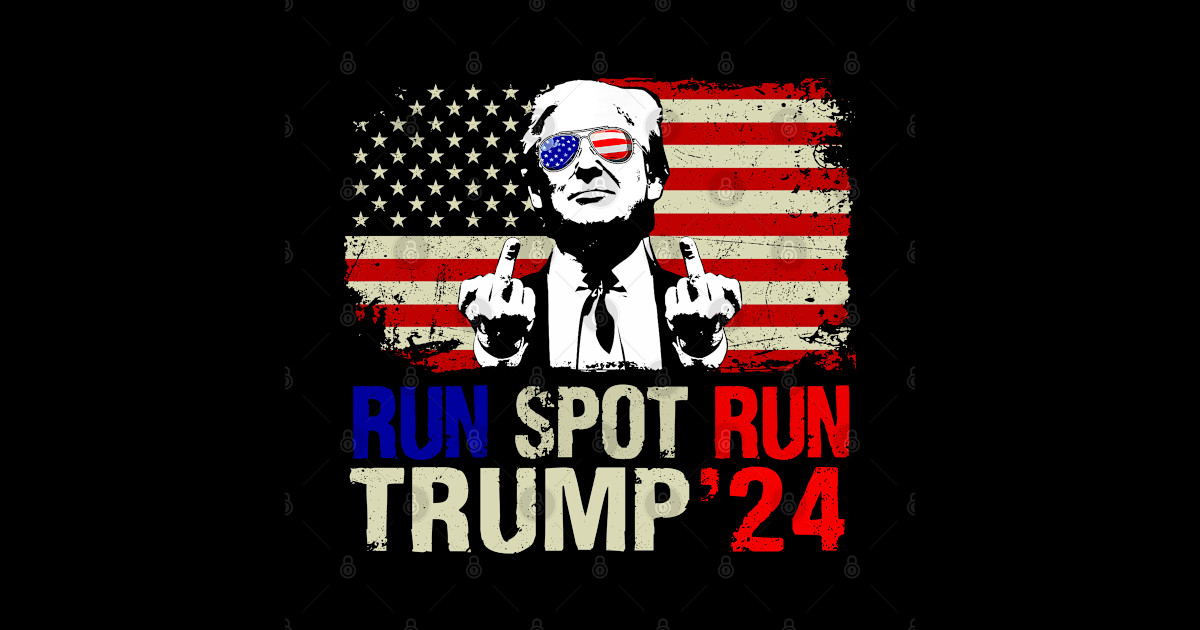 Run Spot Run Shirt Run Spot Run Trump 2024 America Vote USA - Run Spot ...