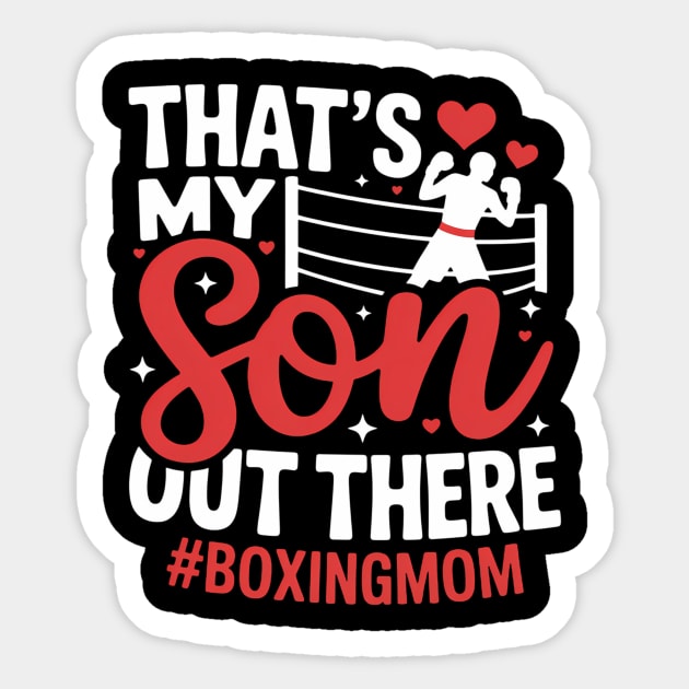 That'S My Son Boxing Mom Boxing Mama Boxing Mother - Boxing Lover ...