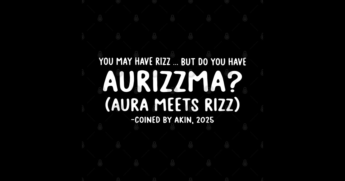 You May Have Rizz But Do You Have Aurizzma - You May Have Rizz But Do ...