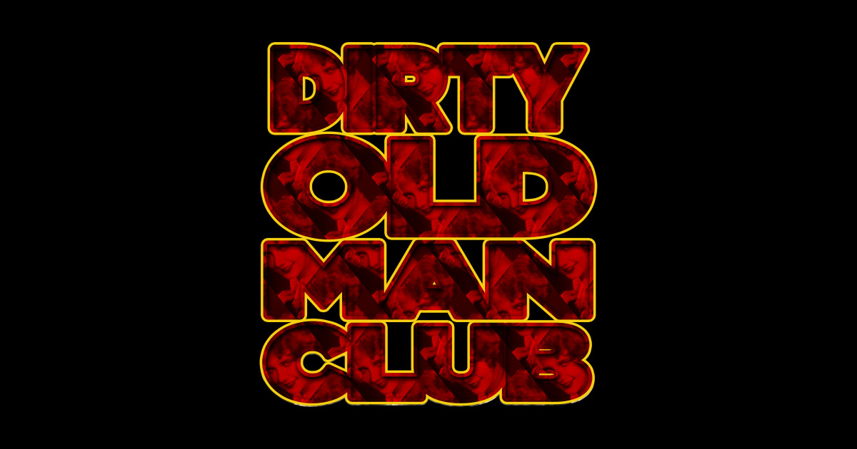 Dirty Old Man Club | Dirty Man Gang | Man Club Vintage Poster Design By ...