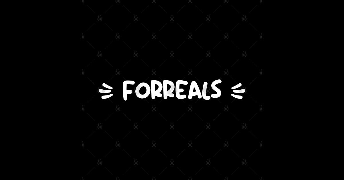 Forreals - Forreals - Sticker | TeePublic
