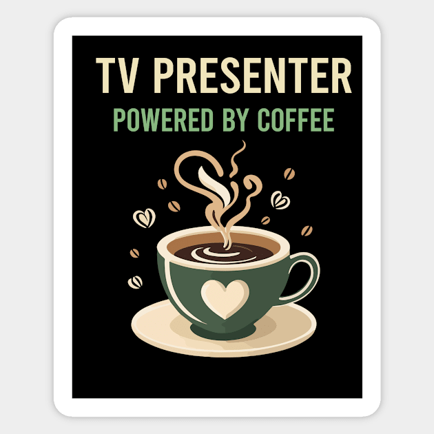 Powered By Coffee Tv Presenter - Tv Presenter - Sticker | TeePublic