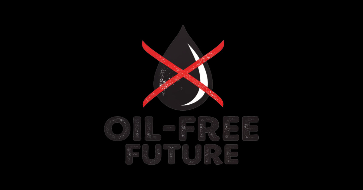 Oil-Free Future - Just Stop Oil - Posters and Art Prints | TeePublic