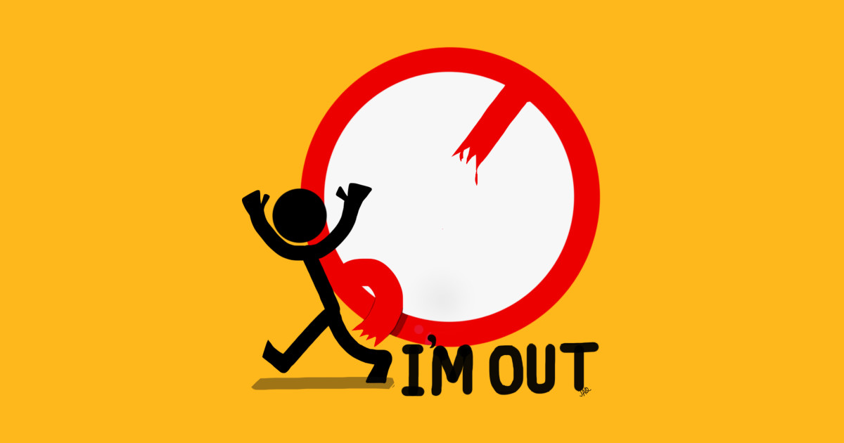 I'm Out - Im Out - T-Shirt | TeePublic