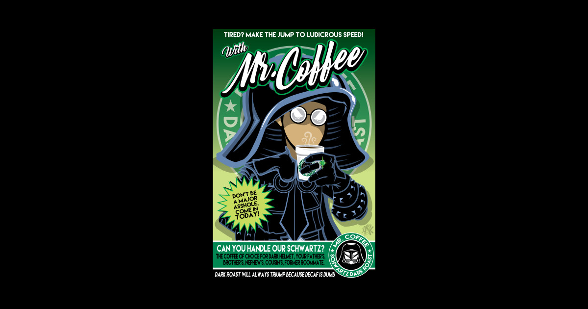 Mr. Coffee - Spaceballs - Posters and Art Prints | TeePublic