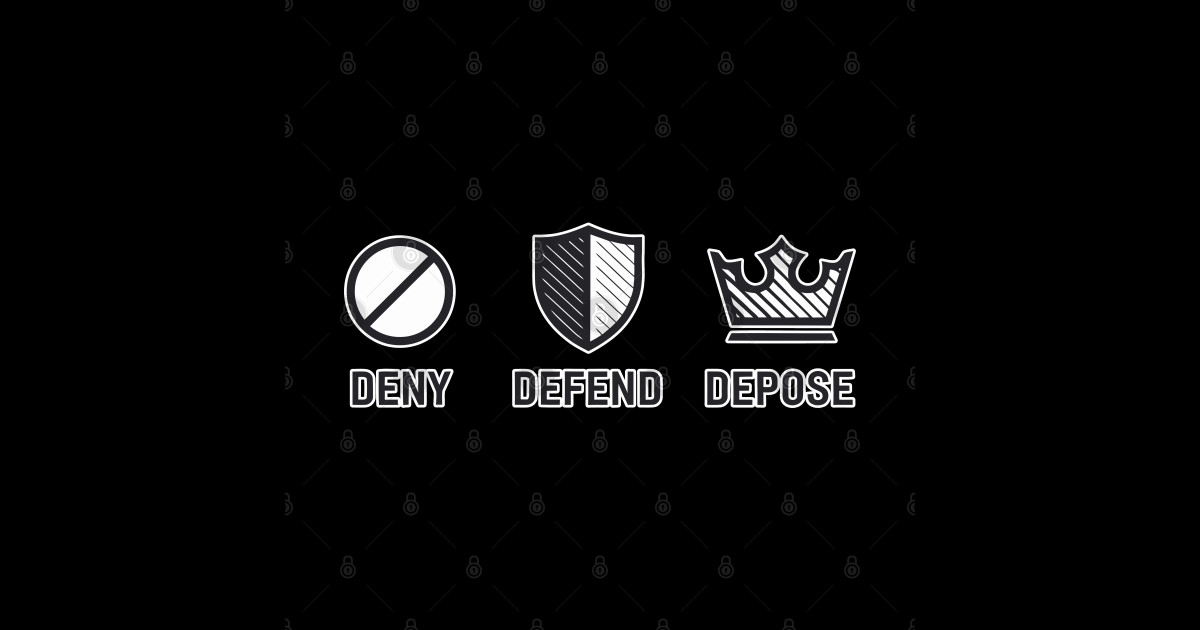 Deny, Defend, Depose - Deny Defend Depose - Sticker | TeePublic