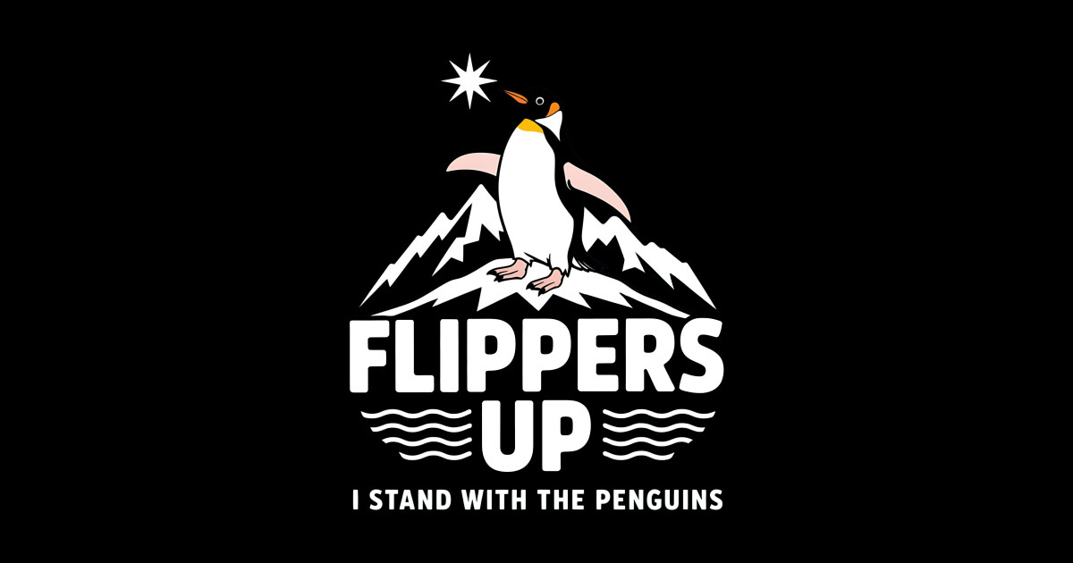 Flippers Up Stand With Penguins - Cute Penguin Stand Up for Penguins ...
