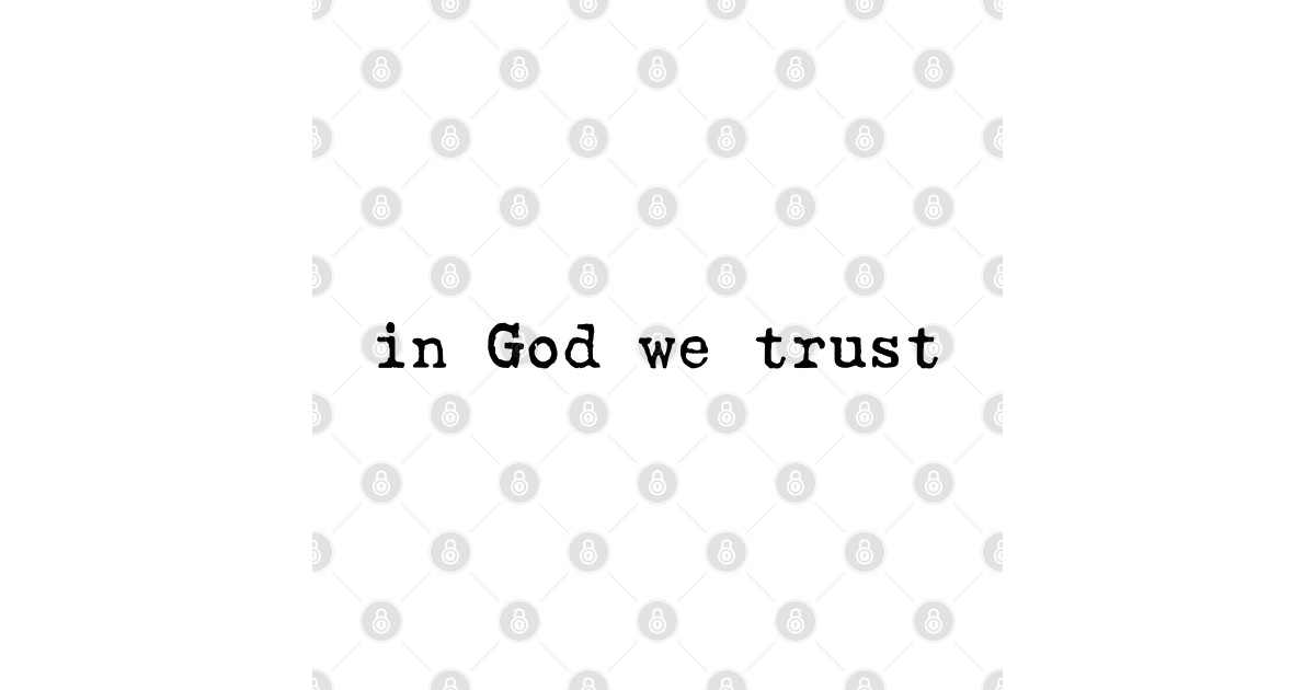 In God We Trust Christian Religious Faith Based - In God We Trust ...
