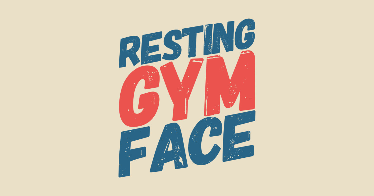 Resting Gym Face - Workout Tank - T-Shirt | TeePublic