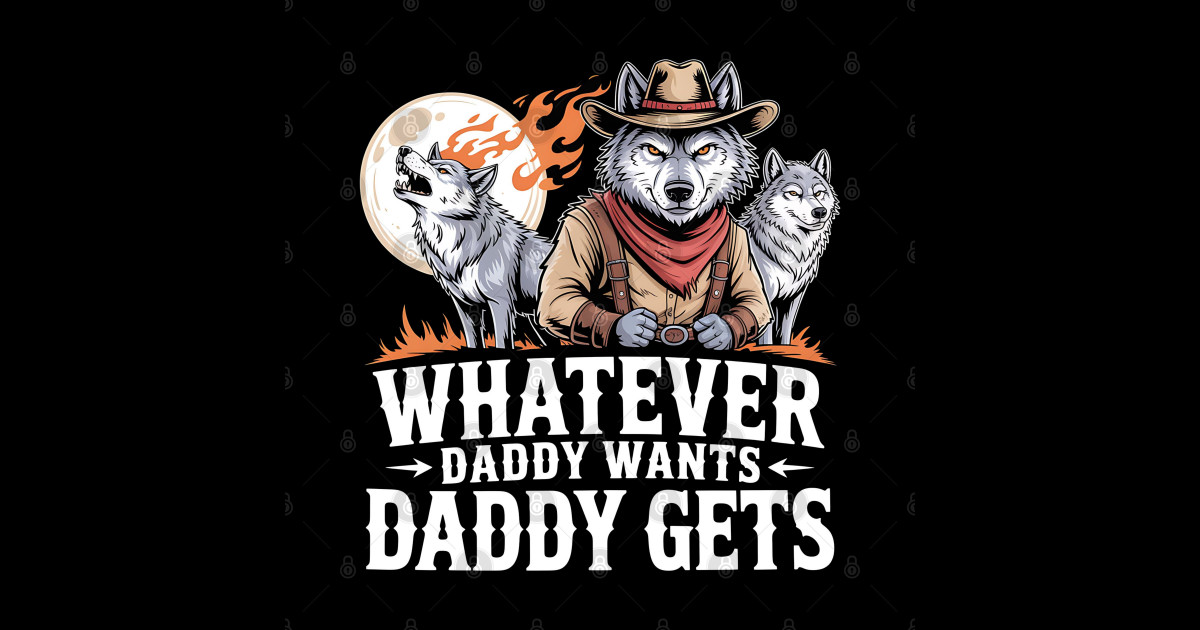 What Ever Daddy Wants Daddy Gets" Werewolf Meme - Hilarious Gen Z Dark ...