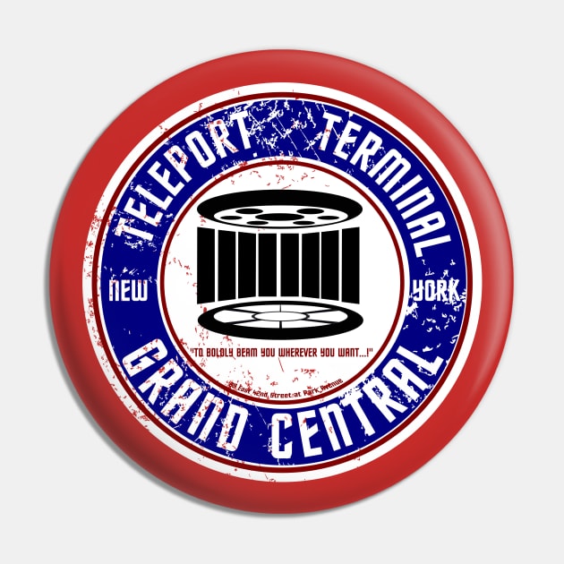 GRAND CENTRAL TELEPORT TERMINAL - Beam Me Up - Pin | TeePublic